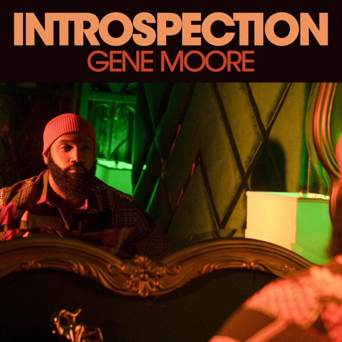 GENE MOORE RELEASES NEW EP INTROSPECTION – Snubb3d Magazine